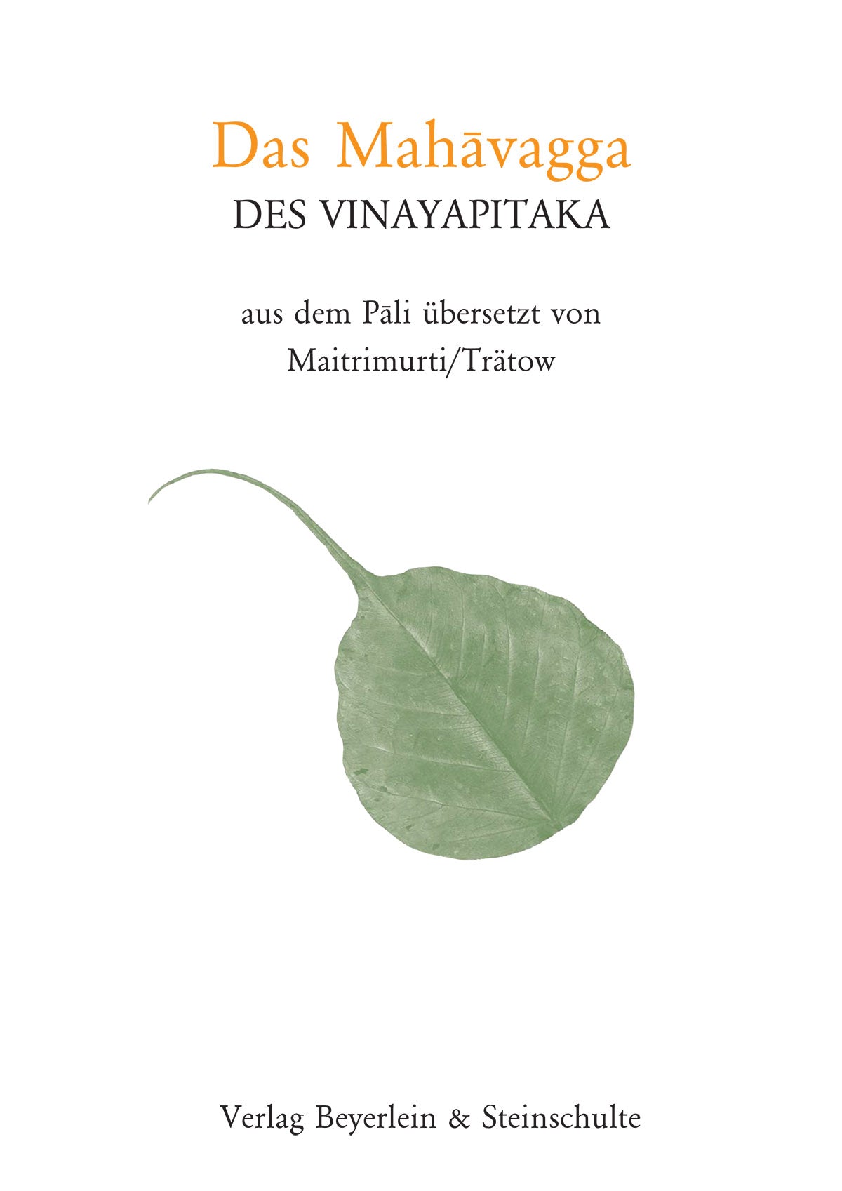 Mahāvagga – Die vollständige Übersetzung des Mahavagga aus dem Vinaya ...